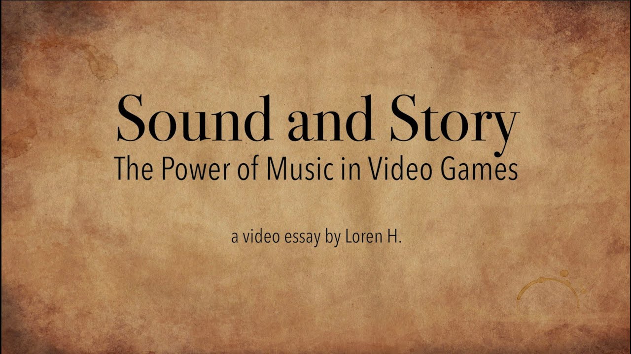 Sound and Story: The Power of Music in Video Games - YouTube