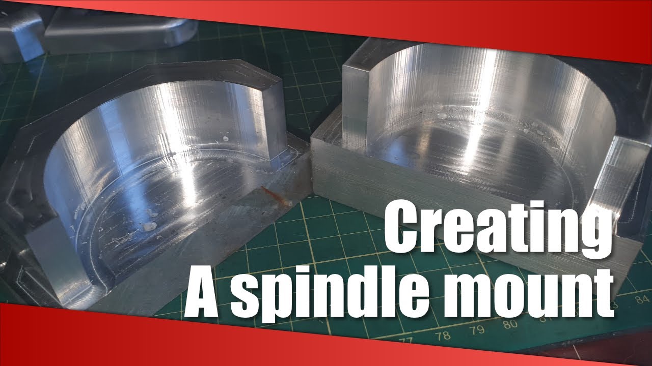 creating a spindle mount (unedited cut) - YouTube