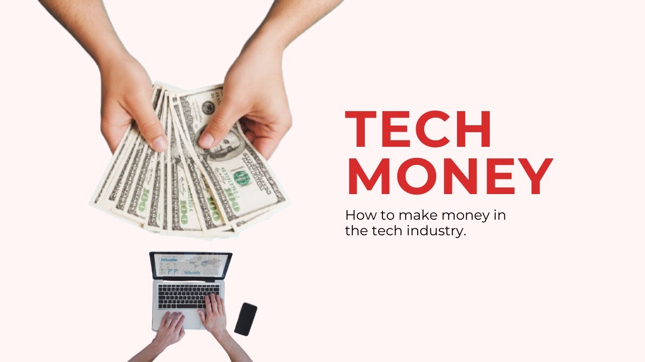 Tech Money - How to make money and where the money is in the tech ...