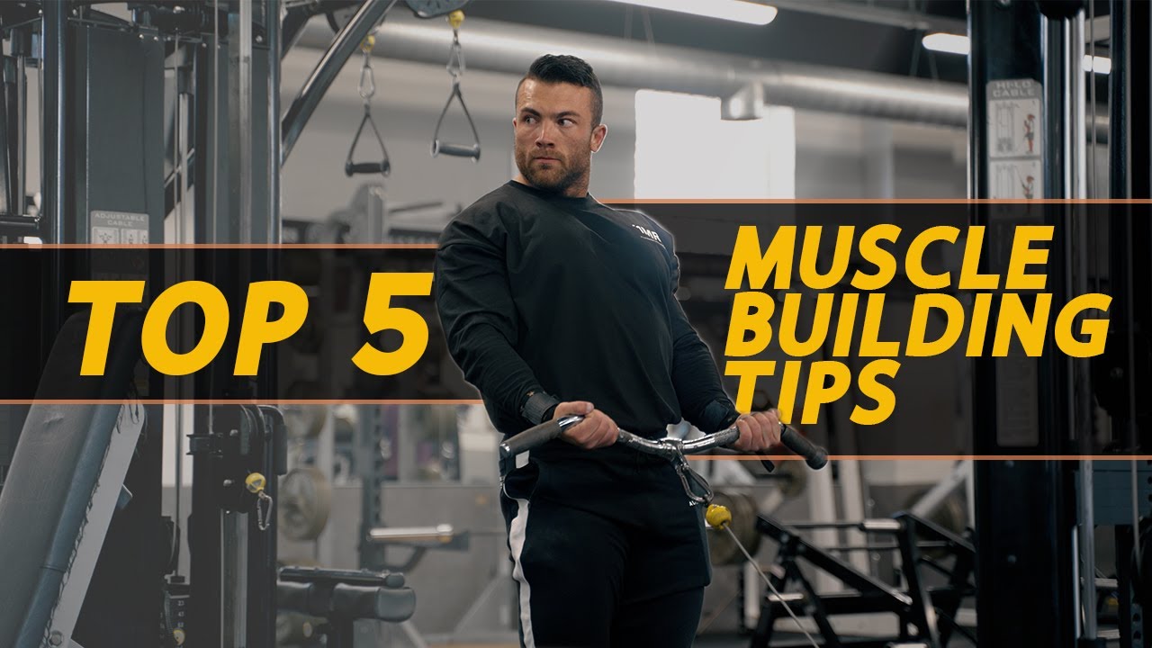 THE TOP 5 SECRET TIPS to BUILDING MUSCLE (You won't believe the last ...
