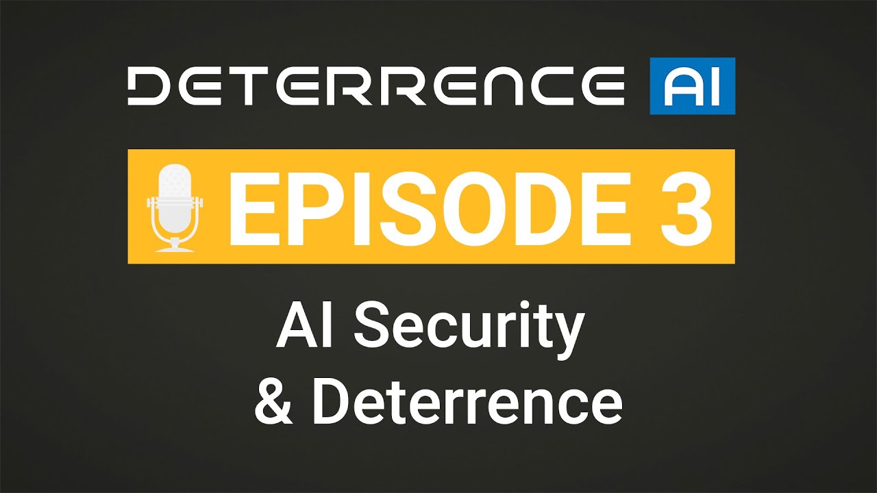 Episode 3 - AI Security & Deterrence: The Future of Protection - Deterrence AI - YouTube