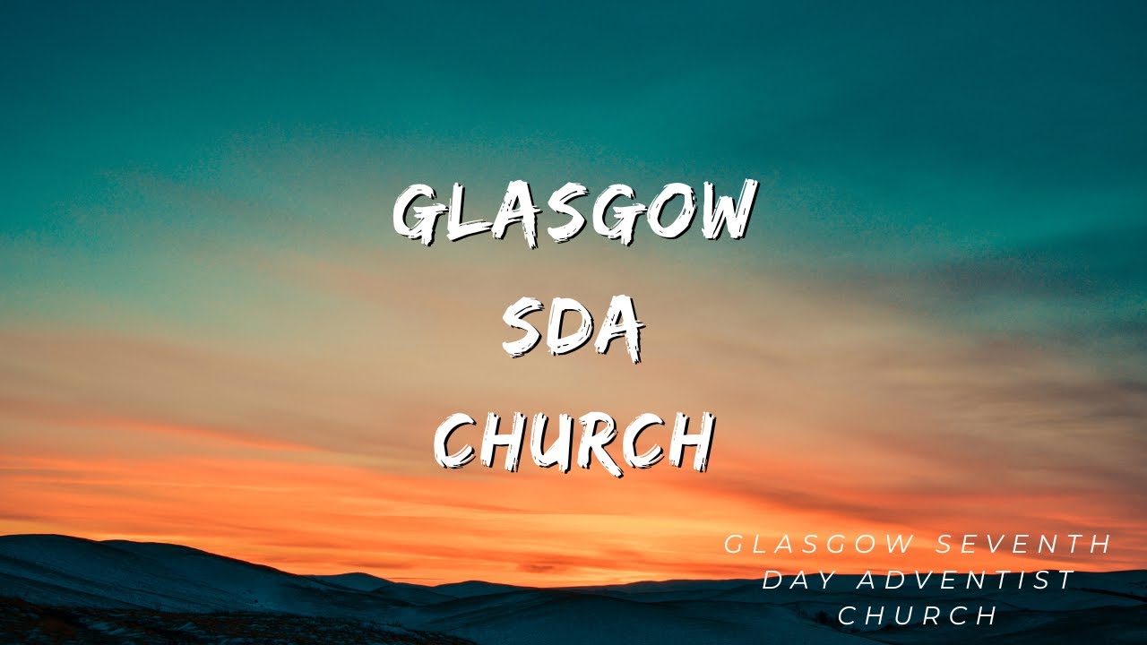 Glasgow SDA Church Live Stream - YouTube