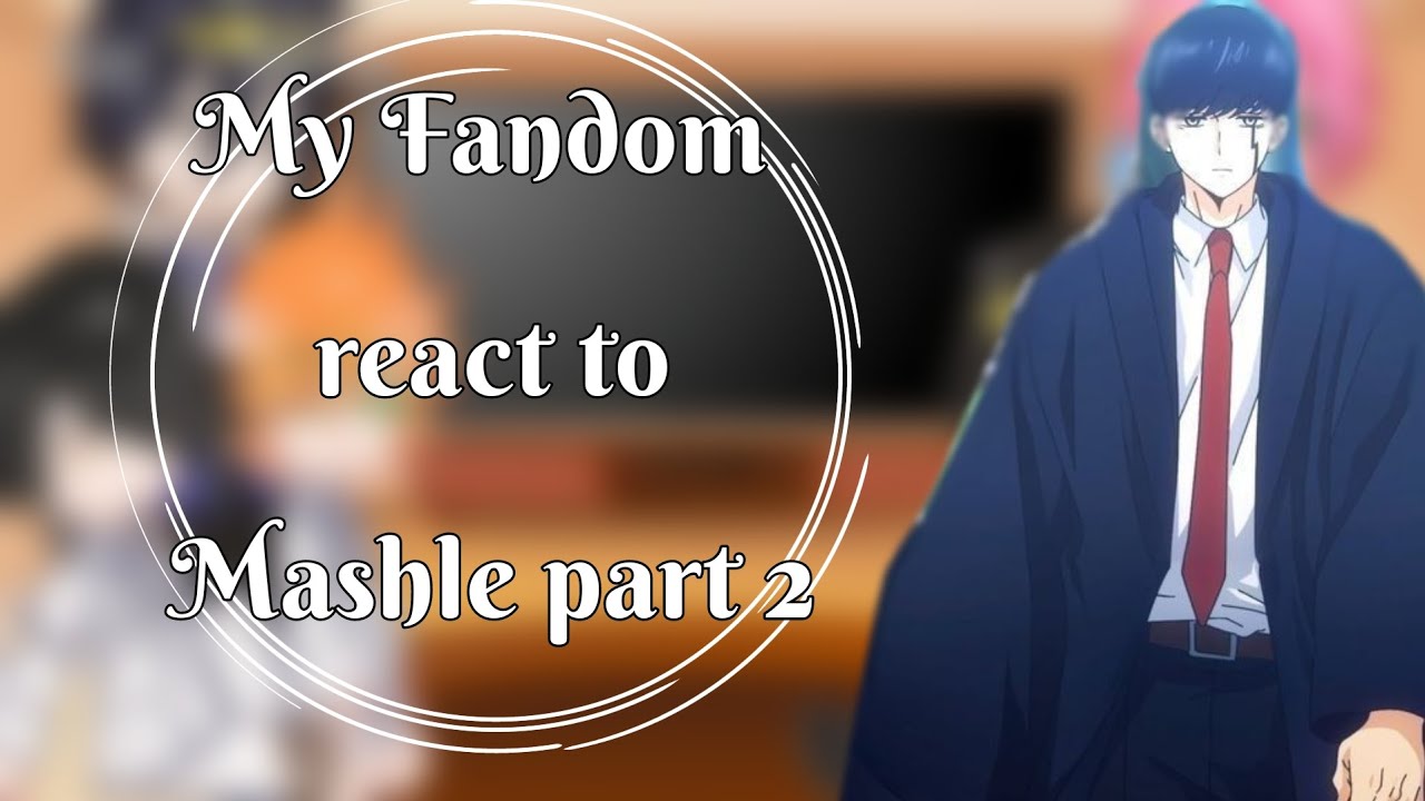 My Fandom react... to part 2 || Mashle || Rayne x Mash || by : Jun ...