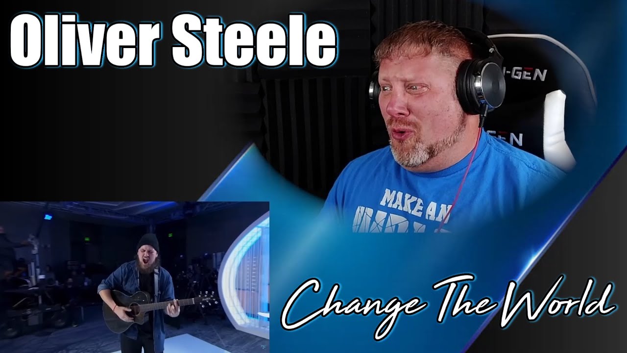 Oliver Steele - Change The World | REACTION - YouTube