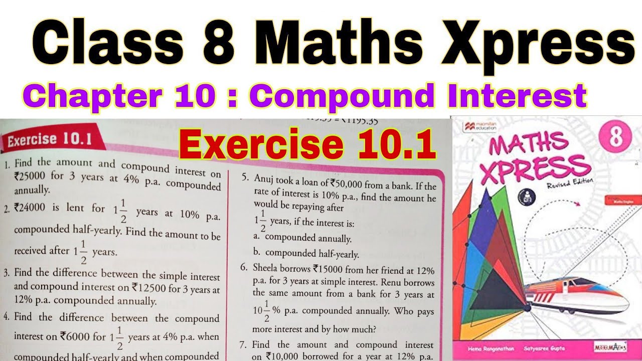 Class 8 Maths Xpress Chapter 10.1 | Compound Interest | Maths Xpress ...