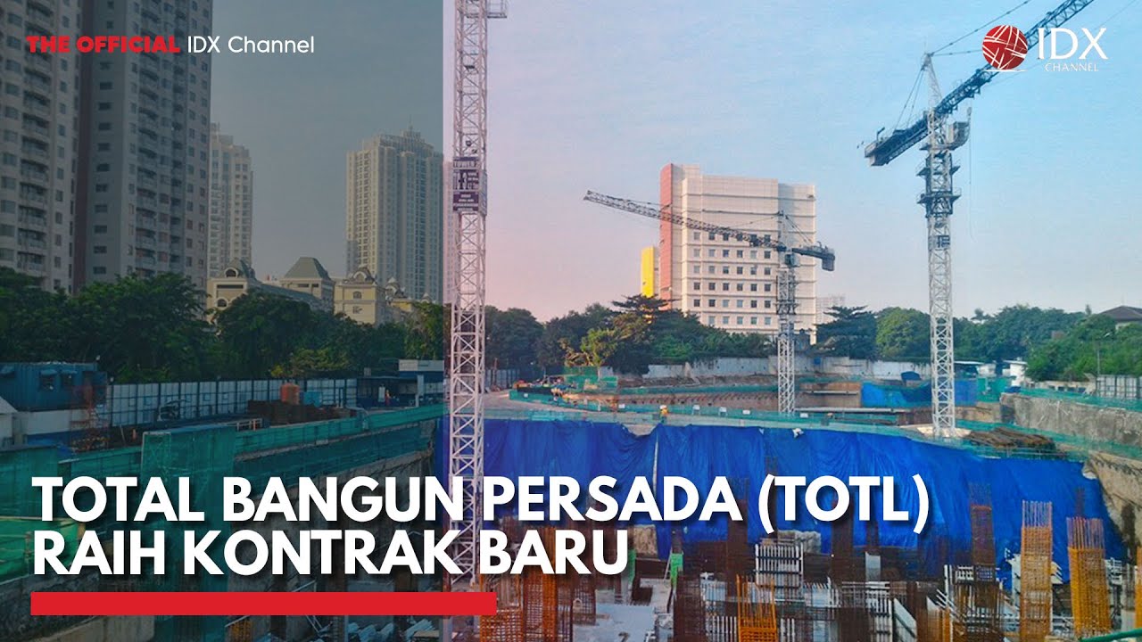 Total Bangun Persada (TOTL) Raih Kontrak Baru | IDX CHANNEL - YouTube