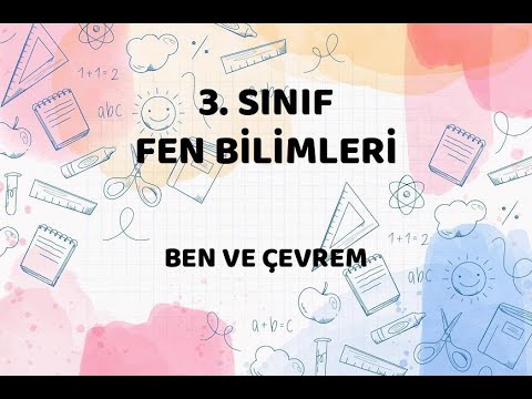 3.SINIF - BEN VE ÇEVREM