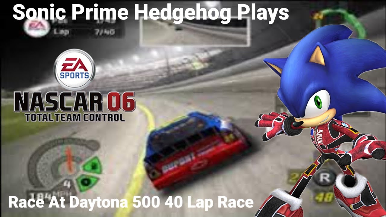 Sonic Prime Hedgehog Plays Nascar 06 Total Team Control Race At Daytona ...