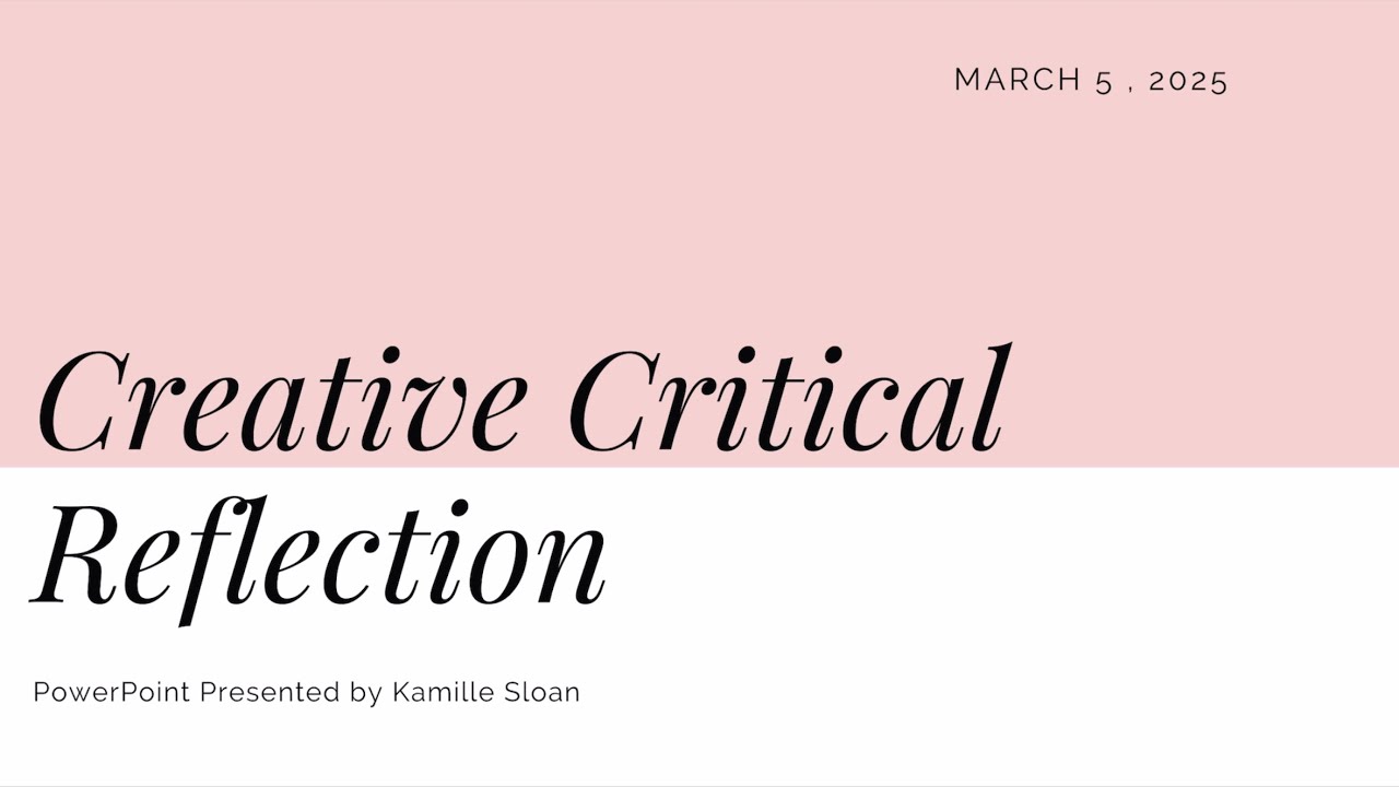 Kamille Sloan - Creative Critical Reflection - YouTube