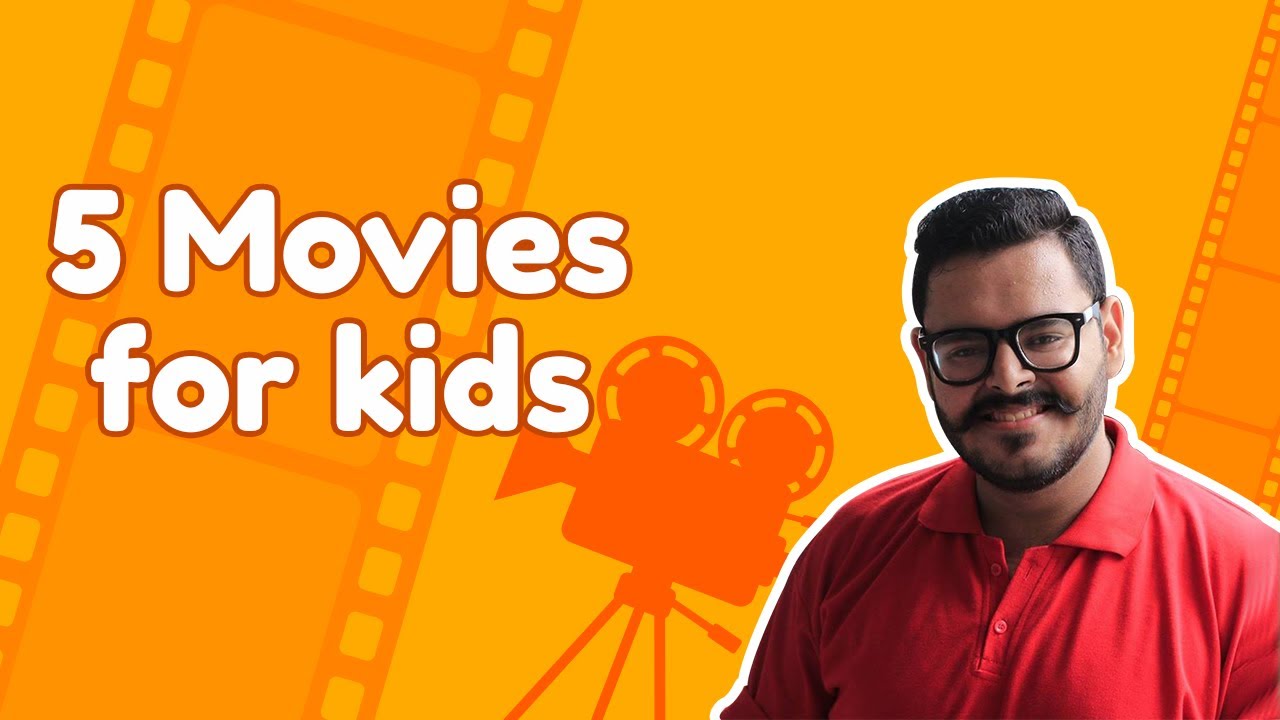 5 Movies your kids should definitely watch | 5 Movies for Kids | The ...