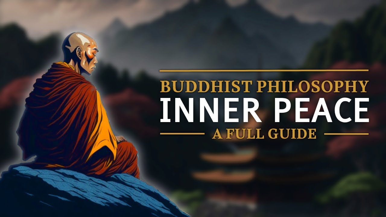 The FULL GUIDE To INNER PEACE: Buddhist Philosophy - YouTube