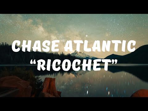 Chase Atlantic - RICOCHET (Lyrics / Lyrics Video)