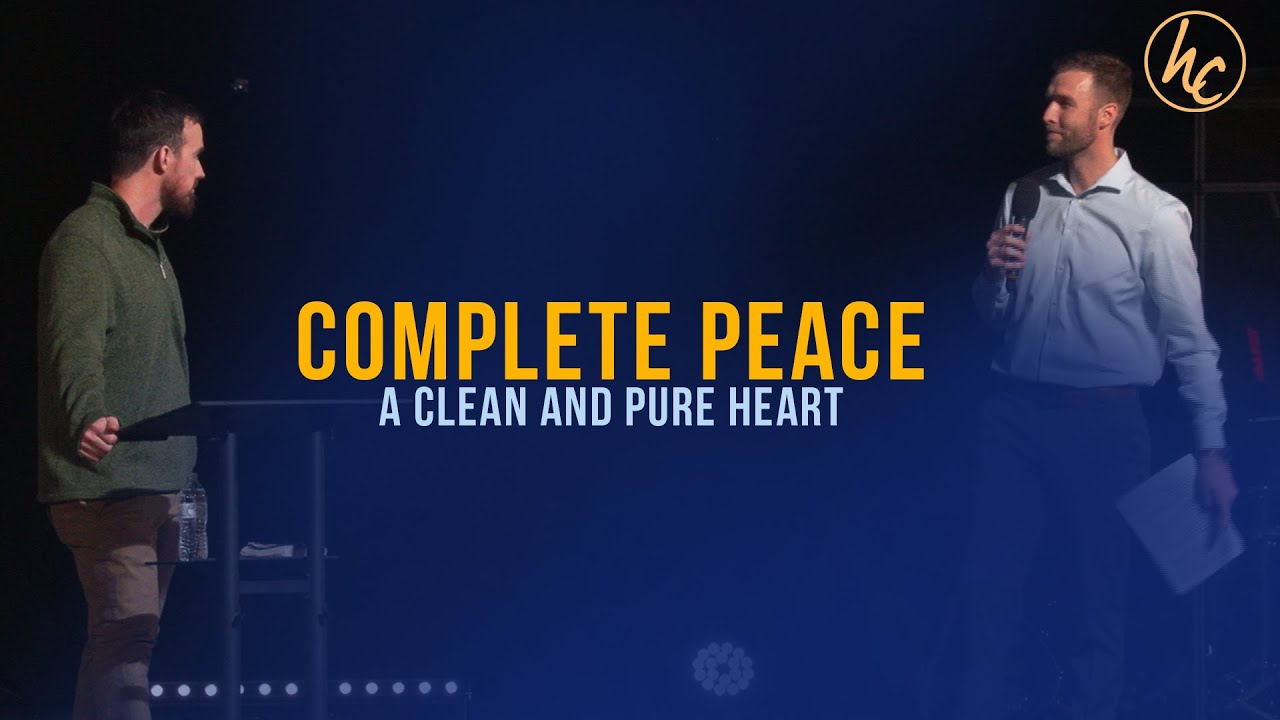Complete Peace - A Clean & Pure Heart - YouTube
