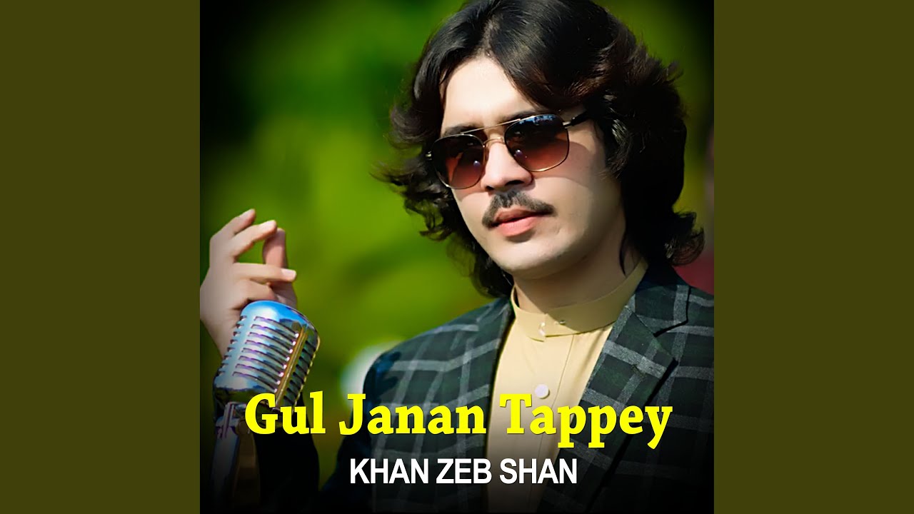 Gul Janan Tappey - Khan Zeb Shan - YouTube