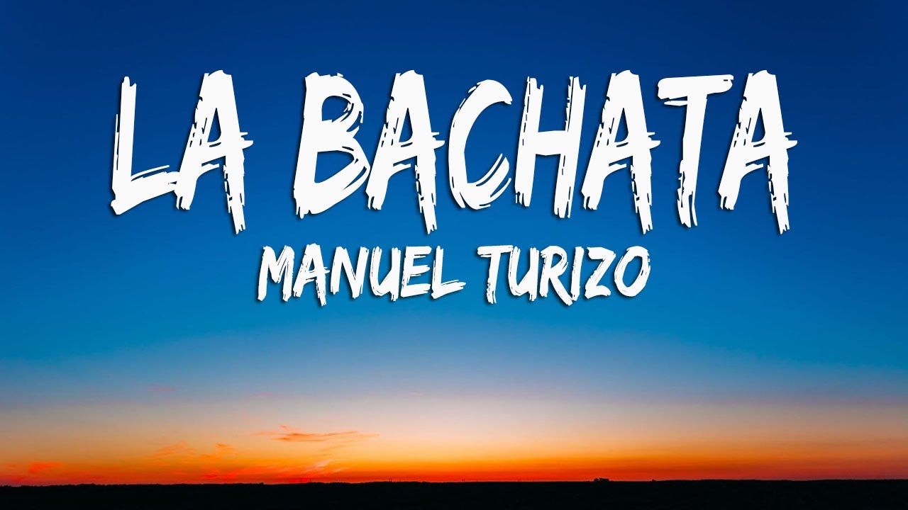 Manuel Turizo - La Bachata (Letra/Lyrics) - YouTube