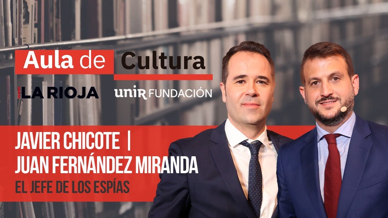 JUAN FERNÁNDEZ-MIRANDA y JAVIER CHICOTE - El jefe de los espías I AULA ...