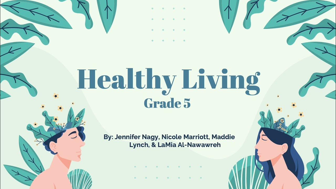 Grade 5 Healthy Living - YouTube