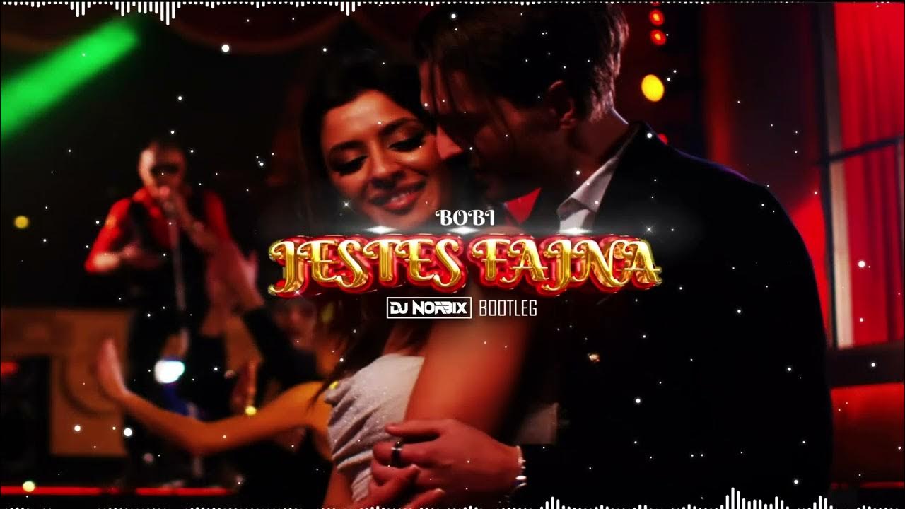 Bobi - Jesteś fajna (DJ NORBIX BOOTLEG 2024) - YouTube