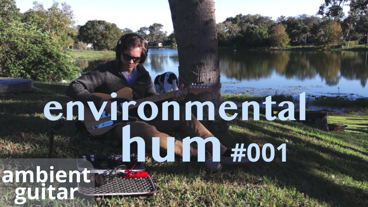 Environmental Hum 001 | Outdoor Ambient & Drone Electric Guitar ...