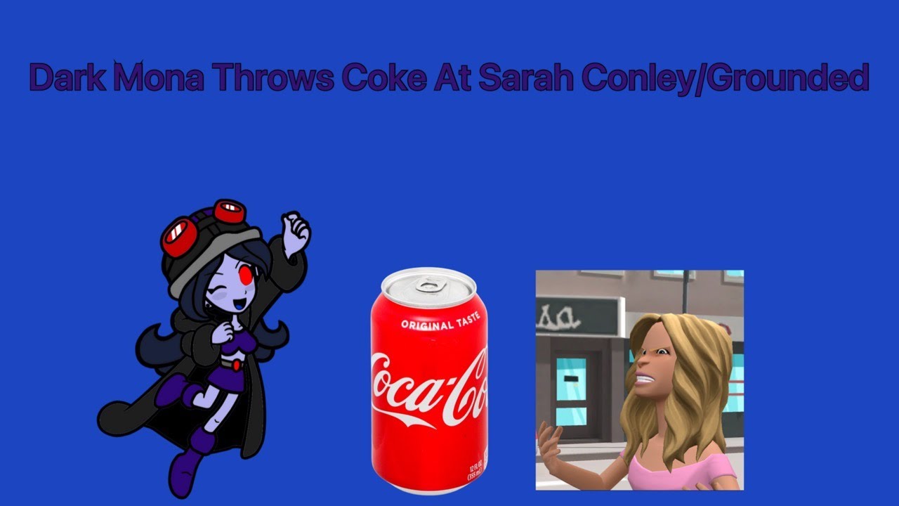 Dark Mona Throws Coke at Sarah Conley/Grounded - YouTube