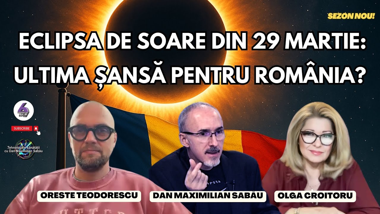 ECLIPSA DIN 29 MARTIE: ULTIMA ȘANSĂ PENTRU ROMÂNIA? - CU MAX, ORESTE ȘI ...
