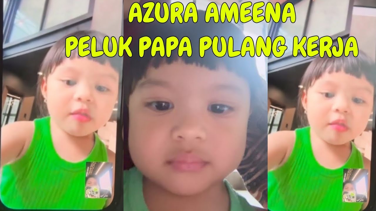 AZURA AMEENA LARI PELUK PAPA MAMA PULANG KERJA - YouTube