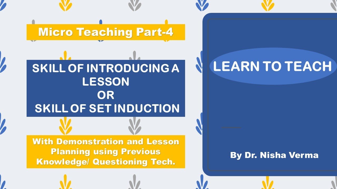 Micro Teaching Part-4 Skill of Set Induction-3 (Skill of Introducing a ...
