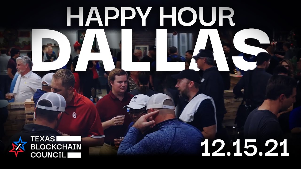 DALLAS | Texas Blockchain Council Happy Hour | 12.15.21 - YouTube