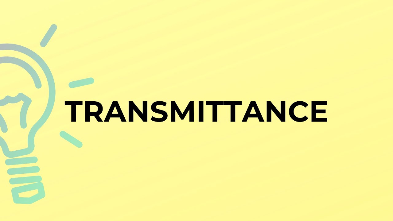 What is the meaning of the word TRANSMITTANCE? - YouTube