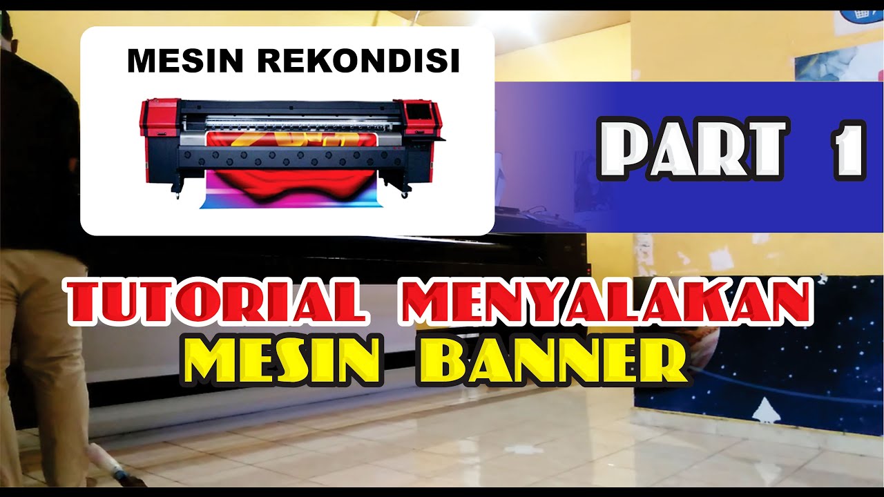 CARA MENYALAKAN MESIN BANNER PART 1 - YouTube