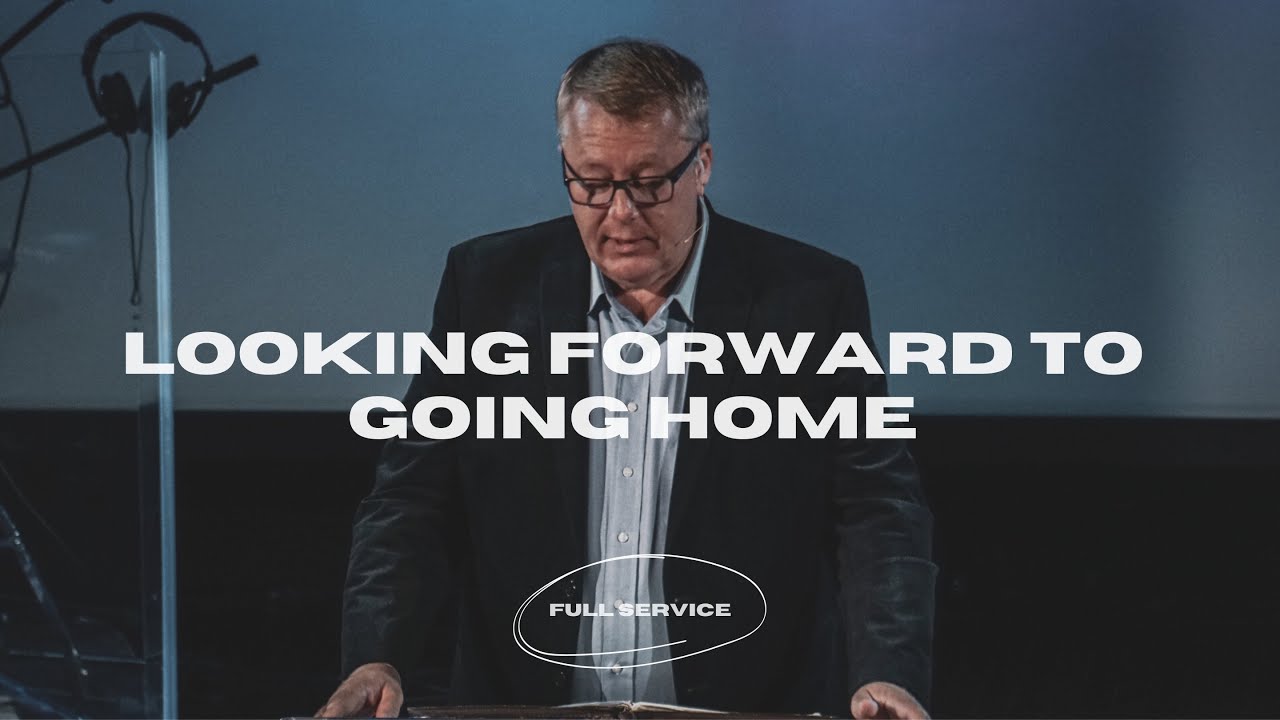 Looking Forward to Going Home | Cork Church Live Stream | Pastor Nick ...