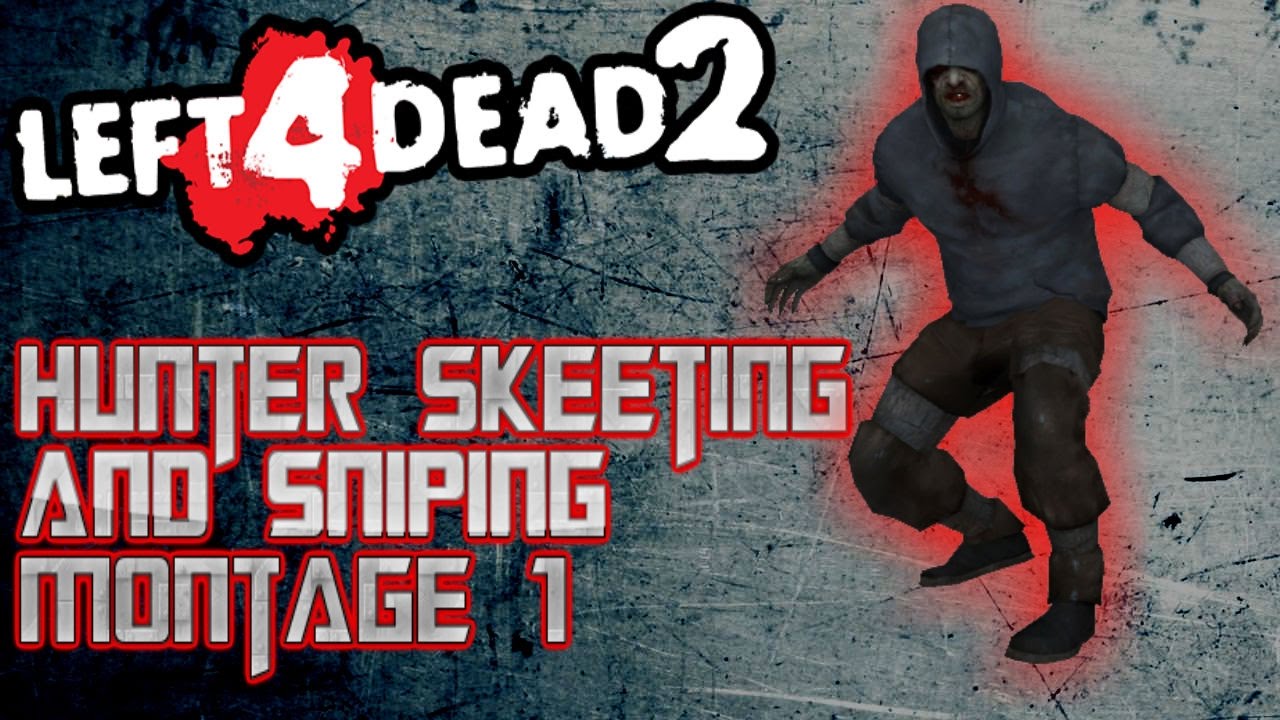 Left 4 dead 2 - Hunter skeeting/sniping montage 1 - YouTube