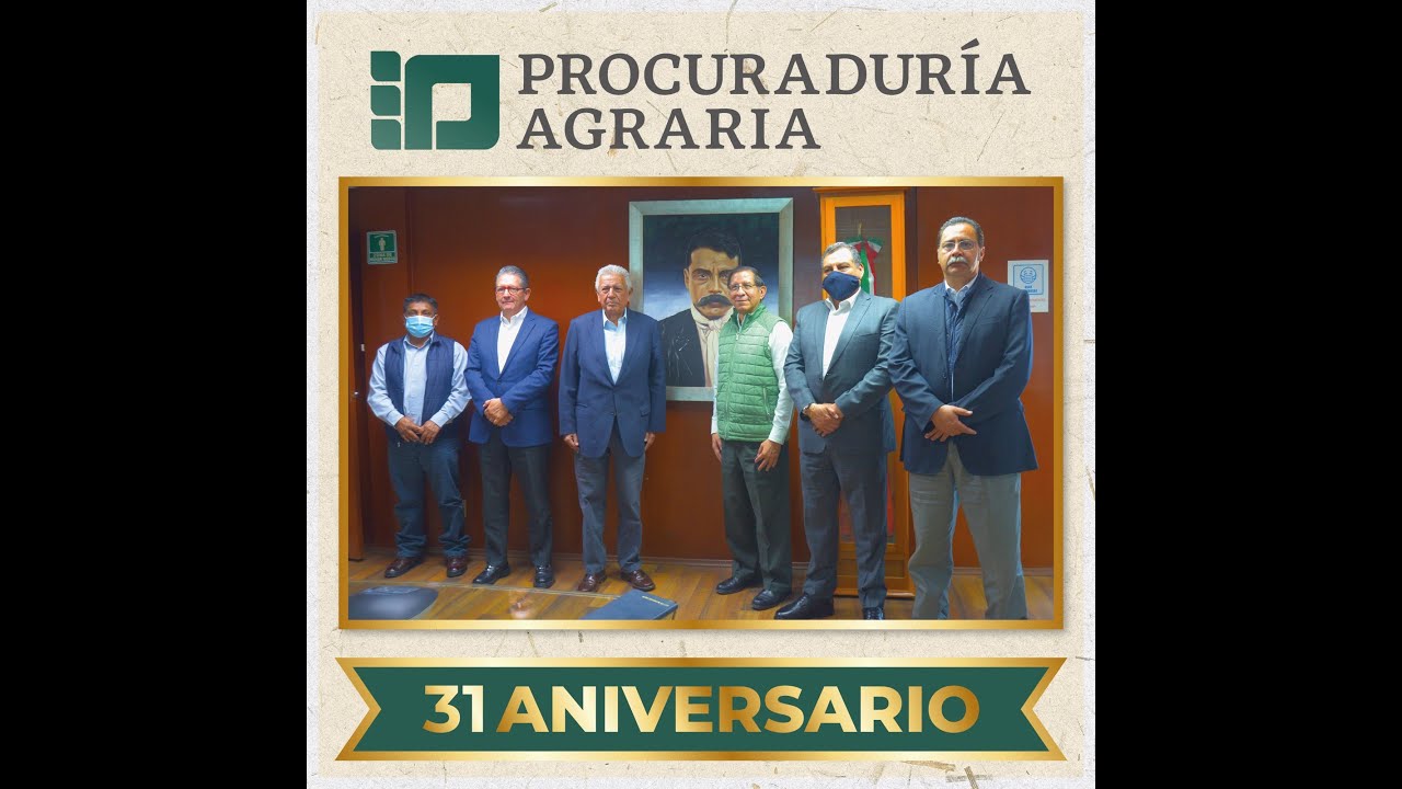 Mensaje por el 31 Aniversario de la Procuraduría Agraria - YouTube