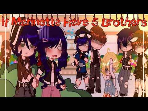 If Marinette had 5 brothers ✨ | MLB | Gachaclub | GCMM | SKIT | Miraculous ladybug 🐞 🐾