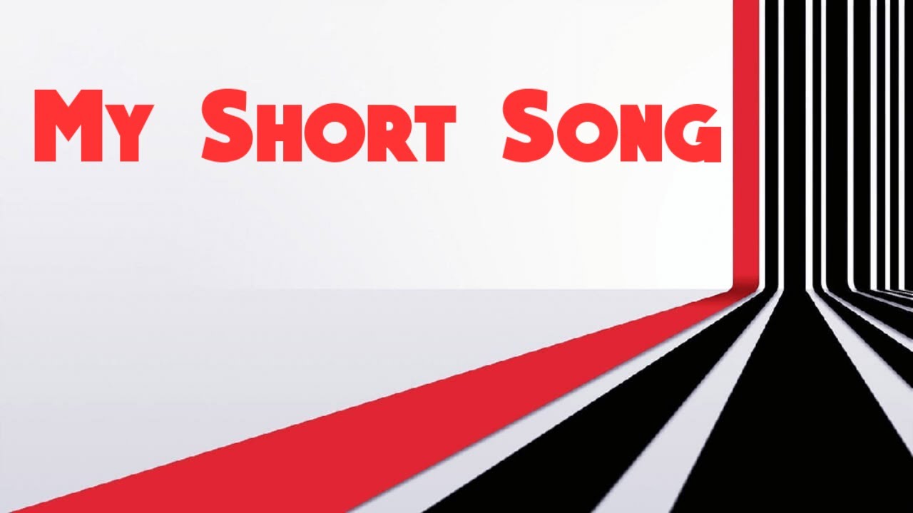 My Short Song (Official Lyric Music Video) - YouTube