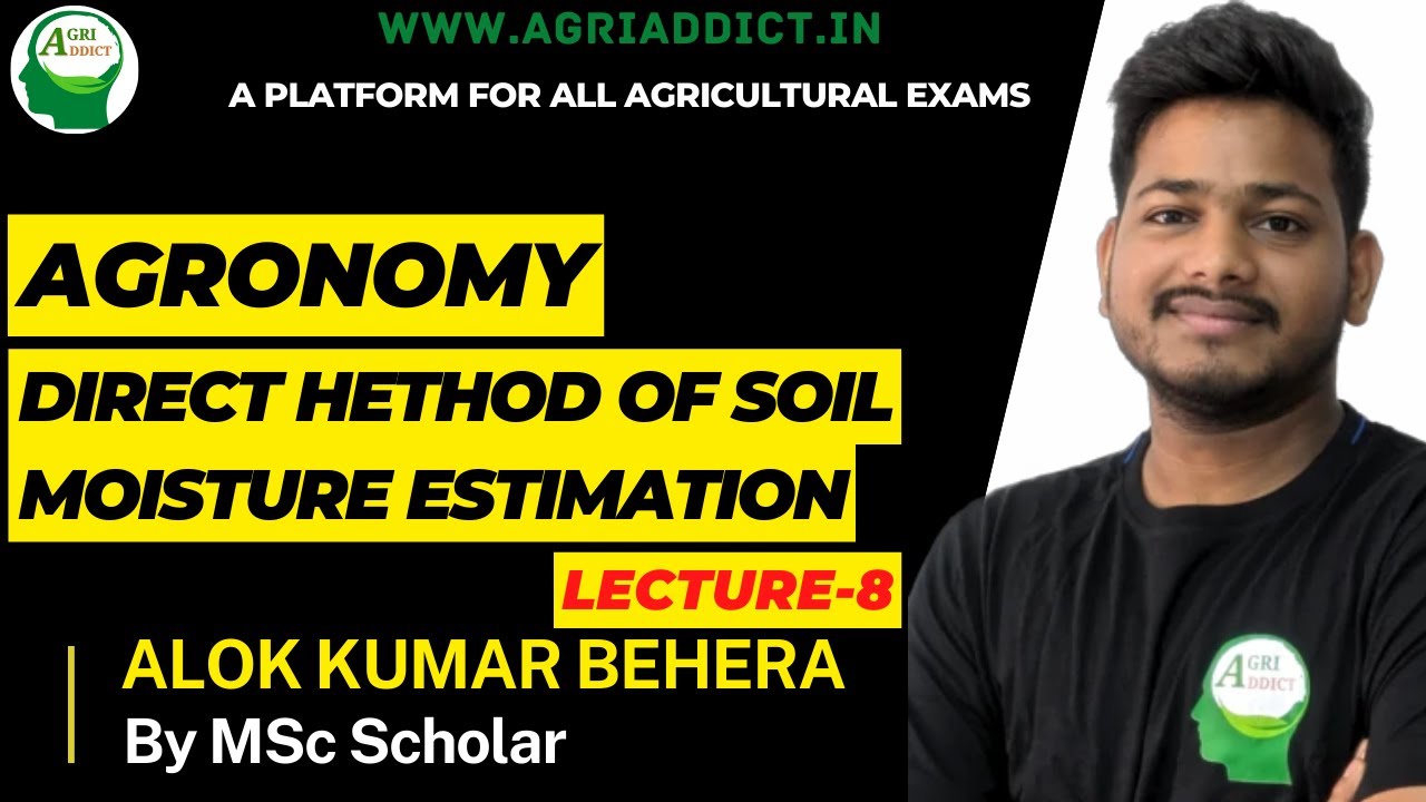 Agronomy Lecture-7 | Soil Moisture Estimation |Alok Kumar Behera| ICAR ...