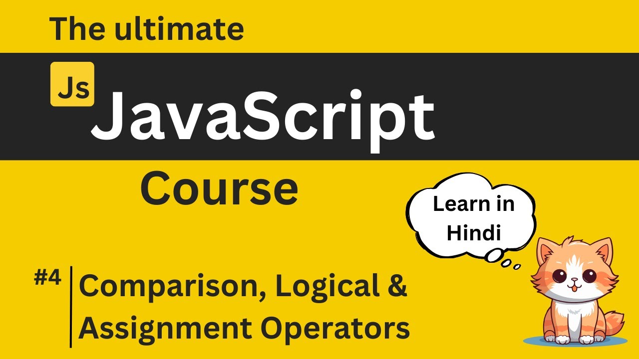 Comparison, Logical, Assignment Operators and Expressions | JavaScript in Hindi #4 - YouTube