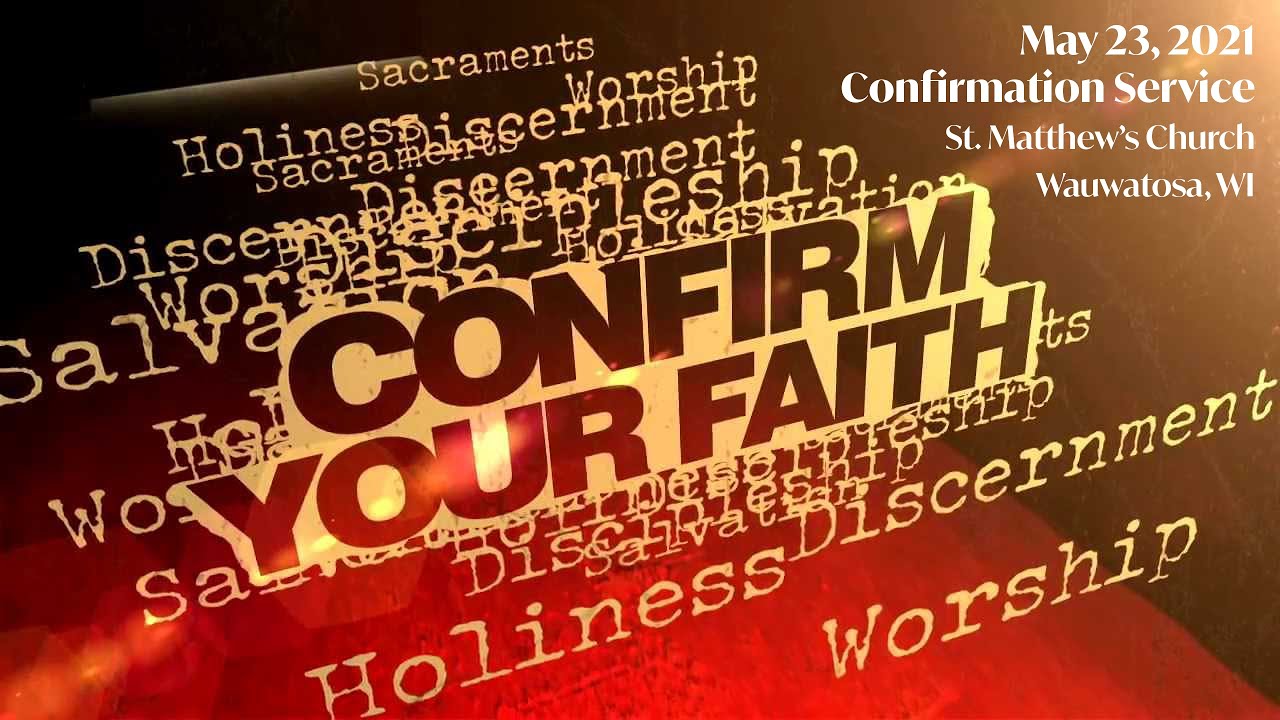 Confirmation Service 5-23-2021, 3:00 Service, St. Matthew's Lutheran ...
