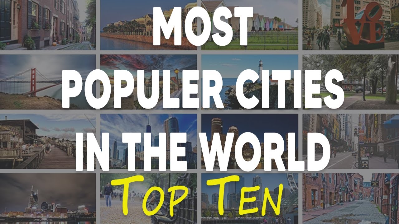 Top 10 Must-Visit Cities for an Unforgettable Experience - YouTube