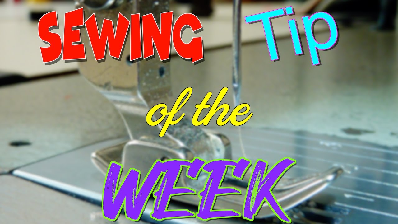 Sewing Tip of the Week | Episode 156 | The Sewing Room Channel - YouTube