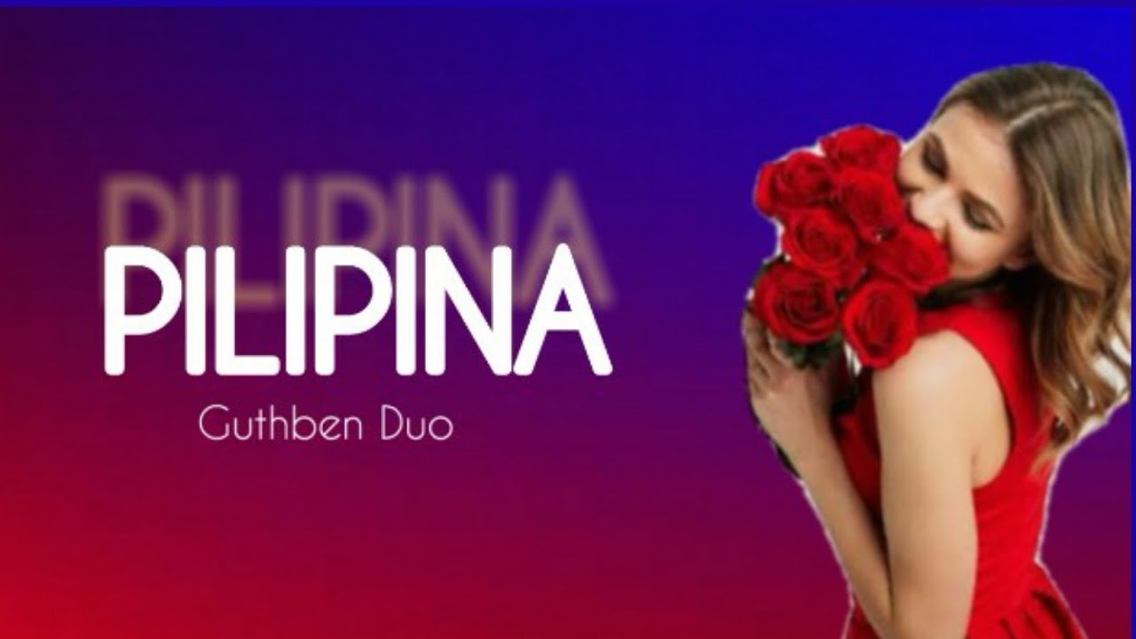 Guthben Duo | PILIPINA #lyrics - YouTube