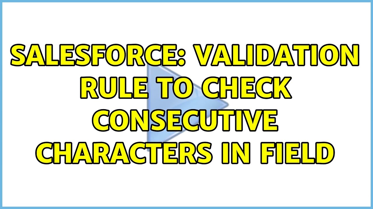 Salesforce: Validation rule to check consecutive characters in field (2 ...