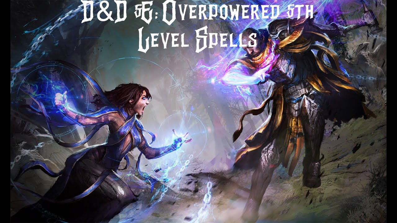 Dungeons & Dragons 5E: The Overpowered Spells of Fifth Level - YouTube