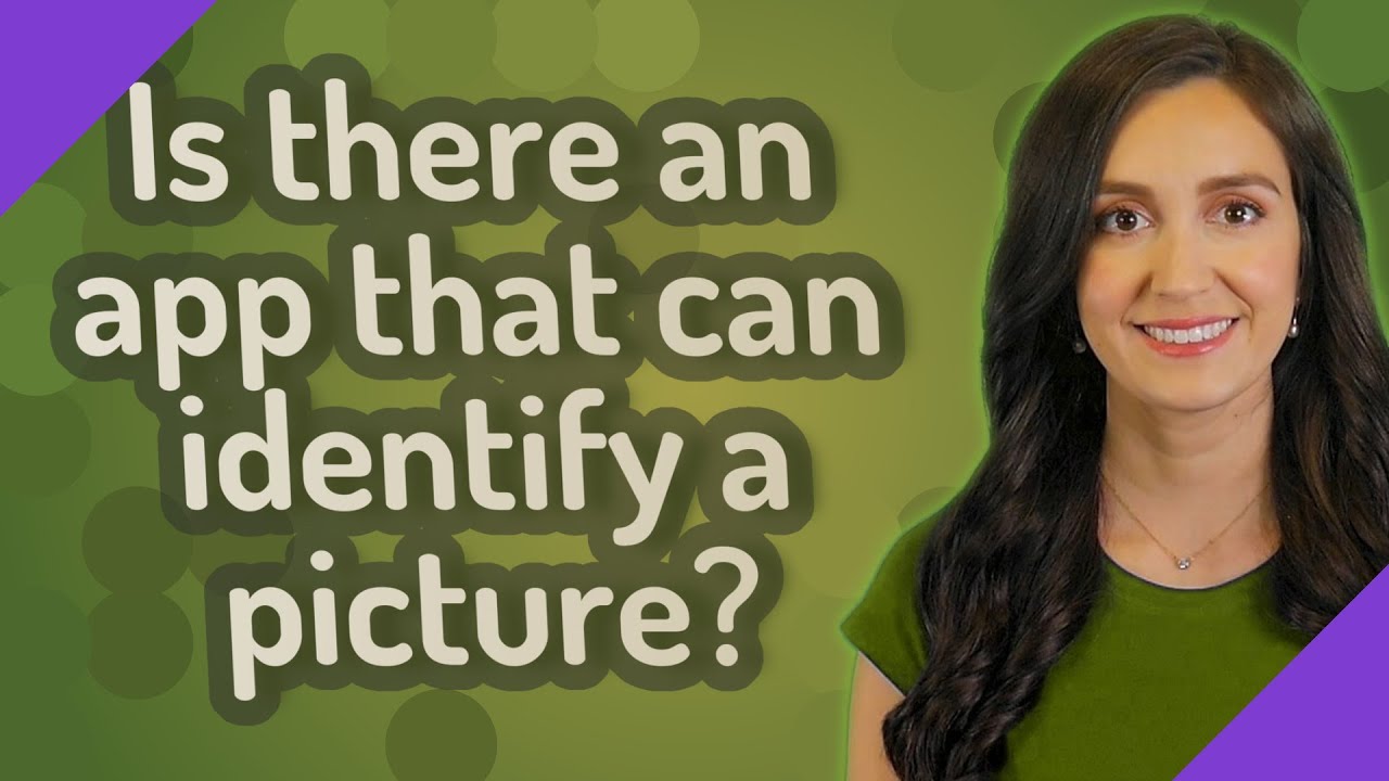 Is there an app that can identify a picture? - YouTube