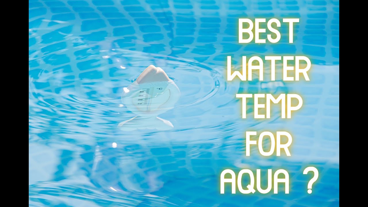 BEST WATER TEMPERATURE FOR WATER EXERCISES? TIPS FROM AN EXPERIENCED ...