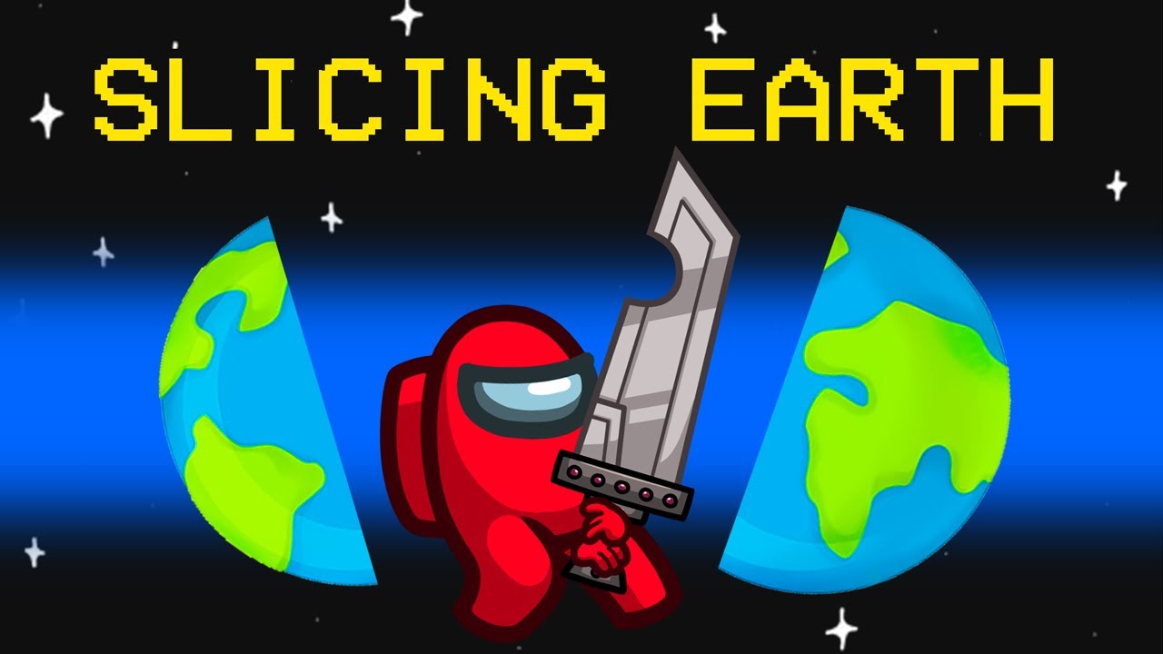 Slicing The Earth in Half (Among Us) - YouTube