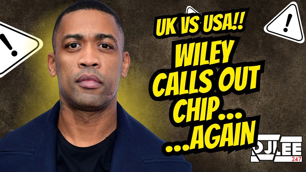 Wiley calls Chip out again in response to Ambush diss! UK vs USA - will ...
