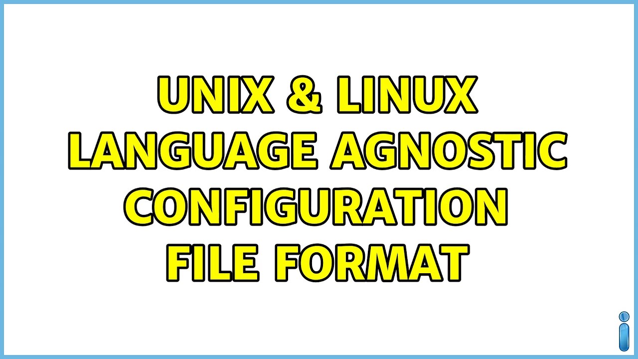 Unix & Linux: Language agnostic configuration file format (2 Solutions ...