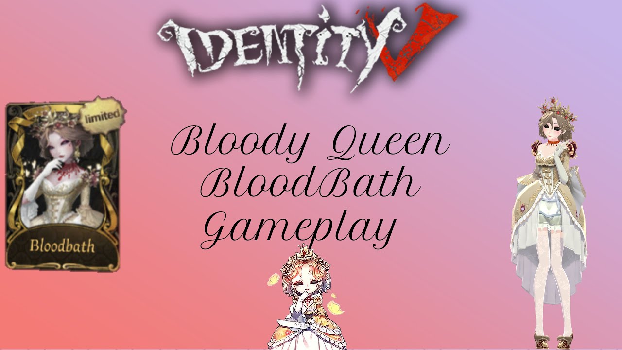 Identity V BloodBath (Bloody Queen) Gameplay - YouTube