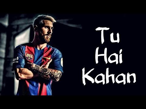 Tu Hai Kahan ft. Lionel Messi | Cinematic Edits | Barcelona @BR7Football @Fad3nHD